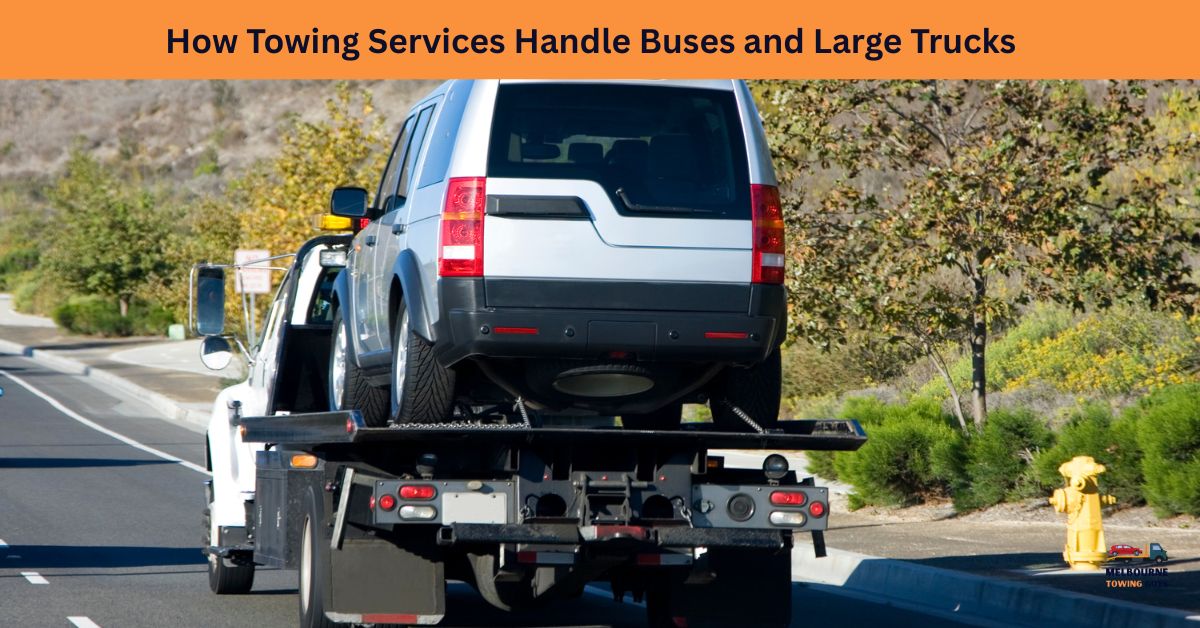 How Towing Services Handle Buses and Large Trucks - Melbourne Towing Guys