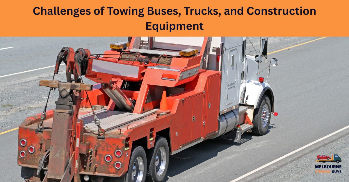 Challenges of Towing Buses, Trucks, and Construction Equipment ...